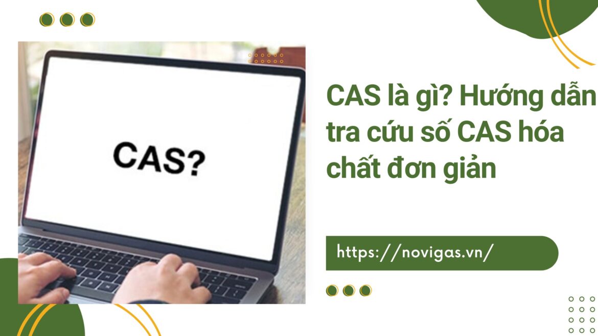 CAS Là Gì? Hướng Dẫn Tra Cứu Số CAS Hóa Chất đơn Giản